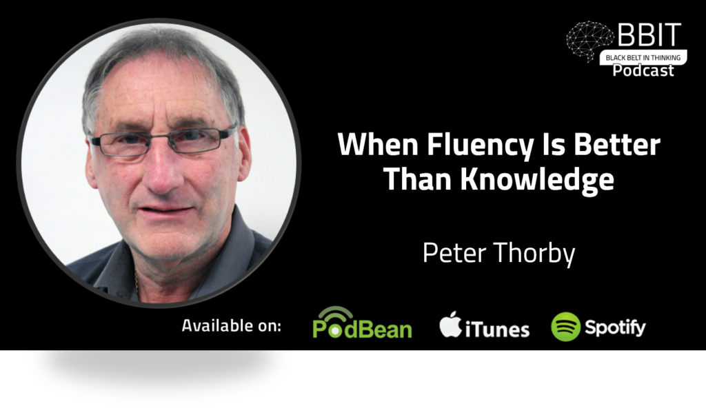 [Podcast] When Fluency is Better than Knowledge - Black Belt in Thinking